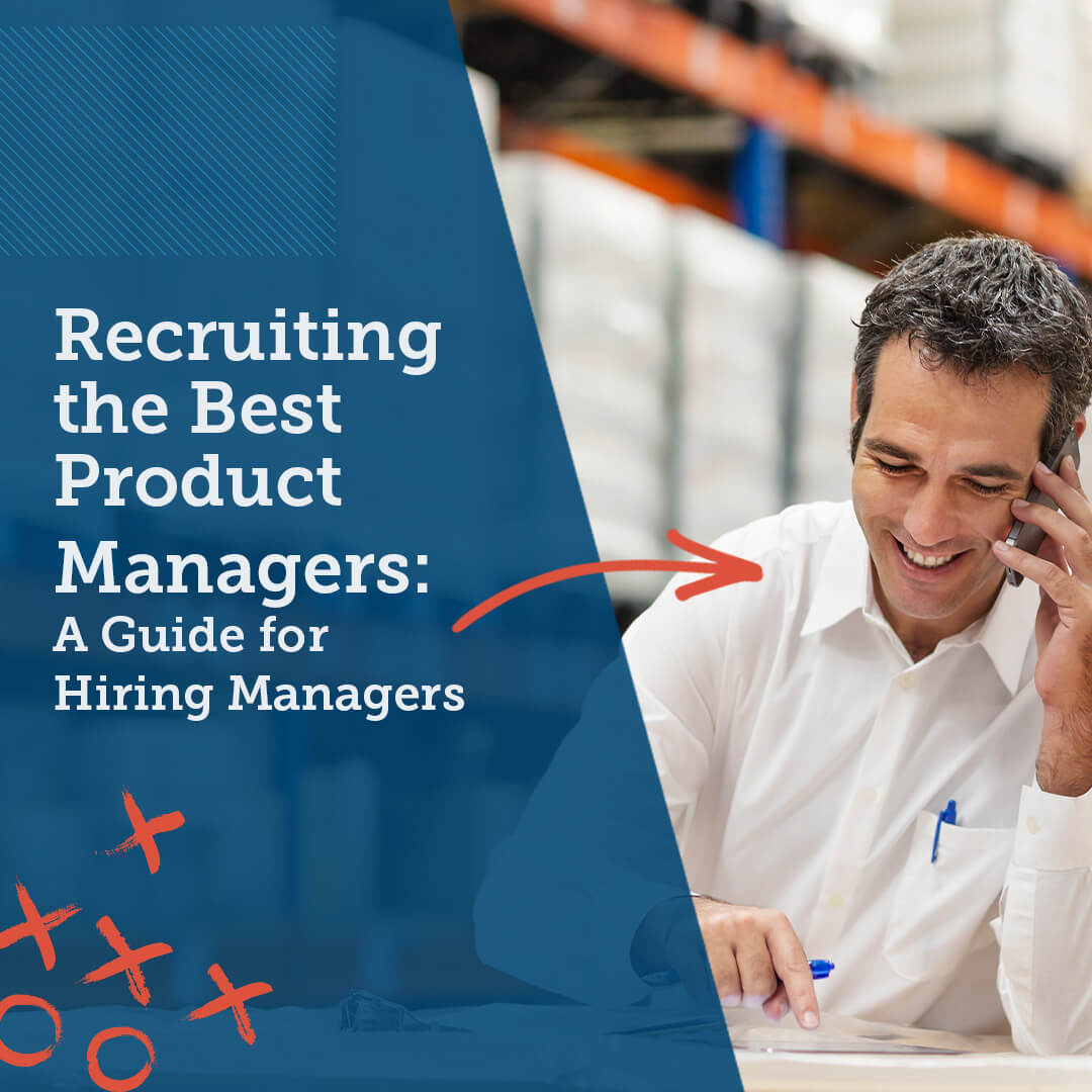 Recruiting the Best Product Managers: A Guide for Hiring Managers ...